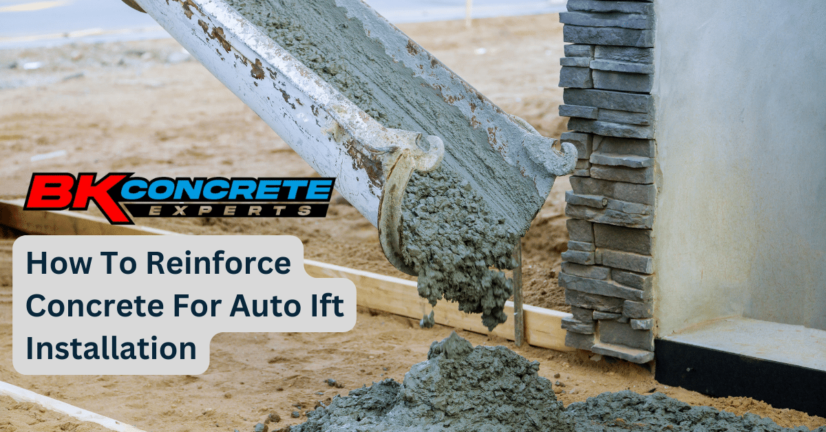 How To Reinforce Concrete For Auto Ift Installation - BK Concrete ...